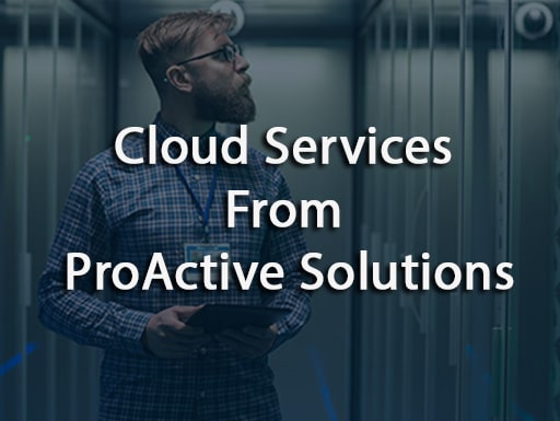 Cloud Services From ProActive Solutions